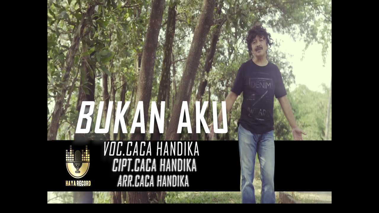 BUKAN AKU CACA HANDIKA ( OFFICIAL MUSIK VIDEO ) - YouTube