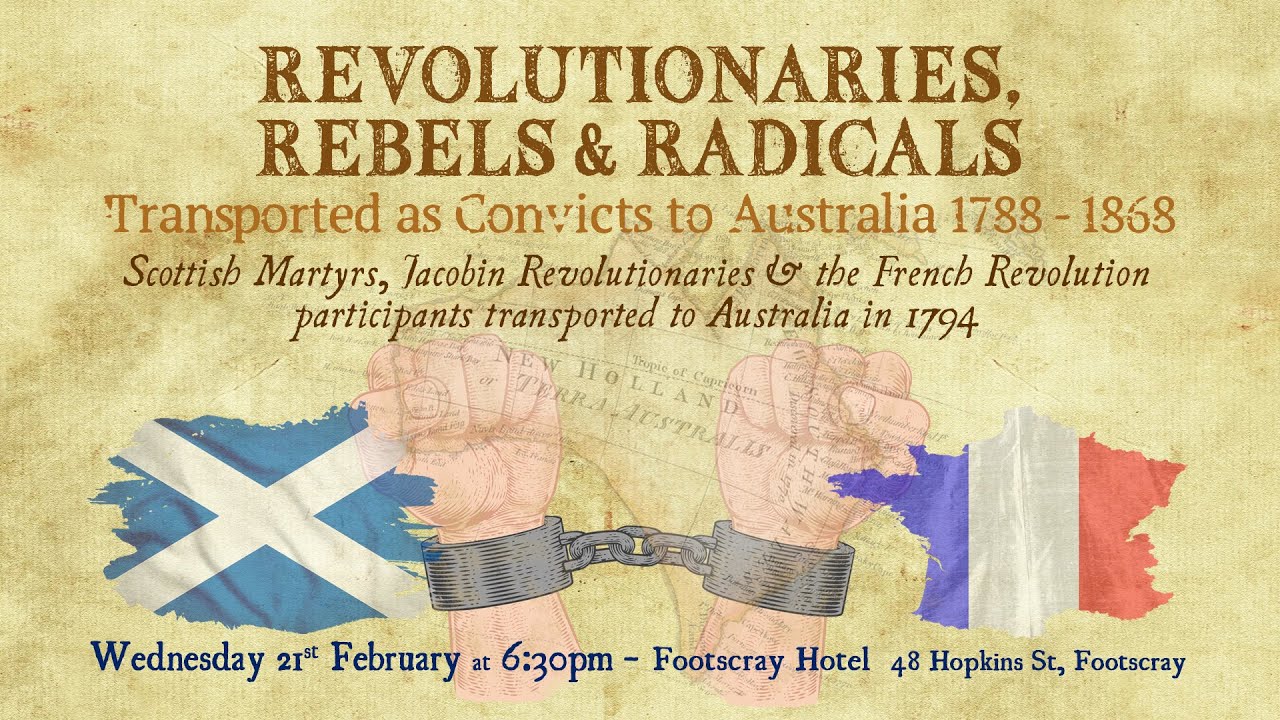 Revolutionaries, Rebels & Radicals Transported as Convicts to AUS 1788 ...