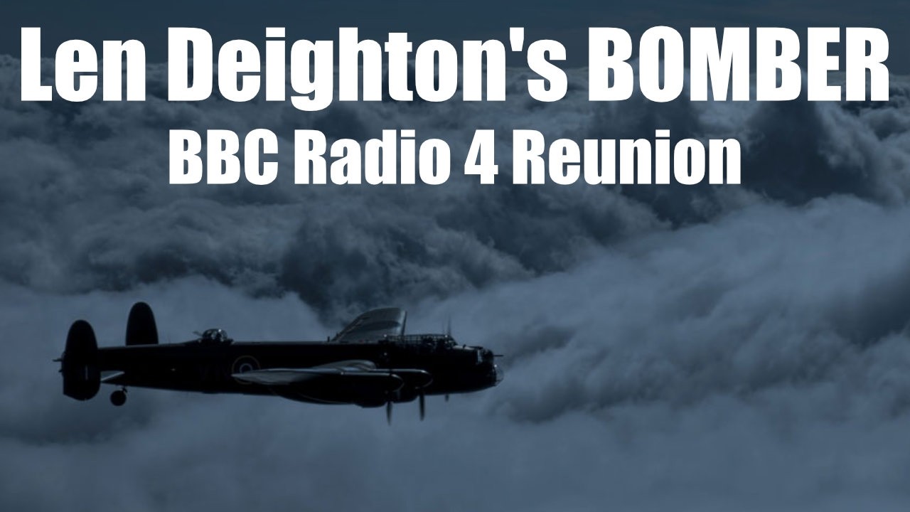 Len Deighton's Bomber: BBC Radio 4 Cast and Crew Reunion | Podcast ...