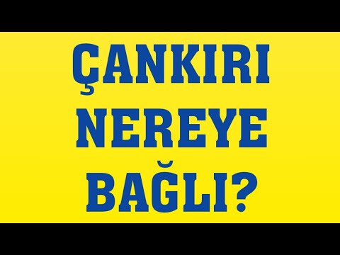 Çankırı Nereye Bağlı?