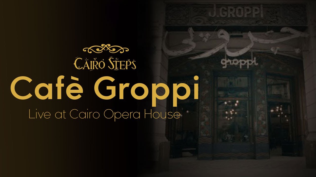 Cafe’ Groppi - Cairo Steps (Live at Cairo Opera House) - YouTube