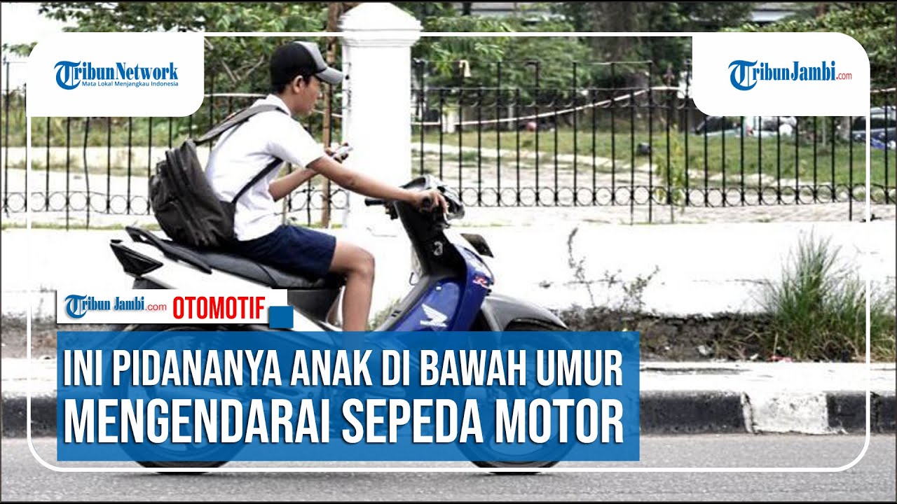 Ini Pidananya Anak di Bawah Umur Mengendarai Sepeda Motor - YouTube