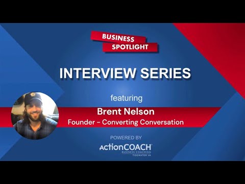 Business Spotlight Interview: Brent Nelson - Converting Conversation - YouTube