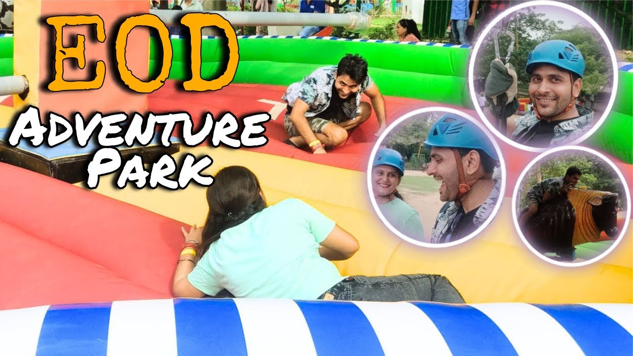 EOD Adventure Park | Sabse Sasta Adventure Park | Mayur Vihar | Talky ...