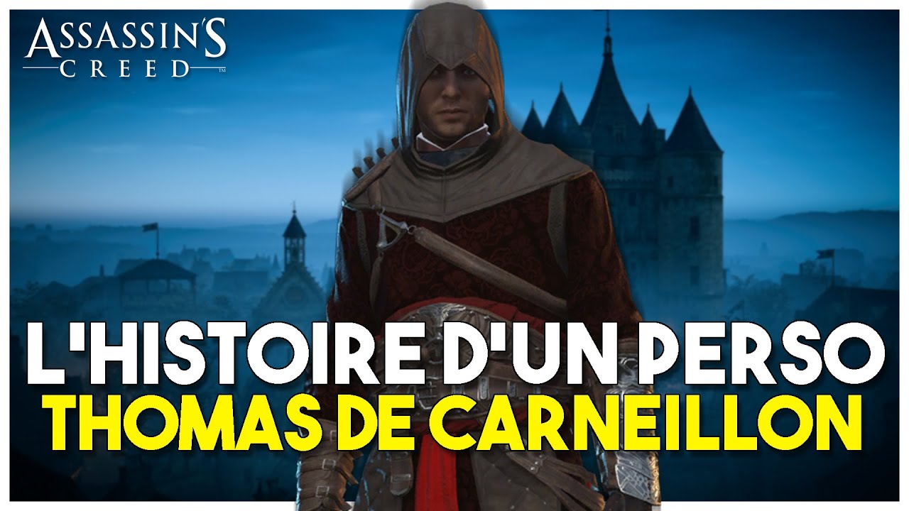 Thomas de Carneillon - L'Histoire D'un Perso (Assassin's Creed Unity ...