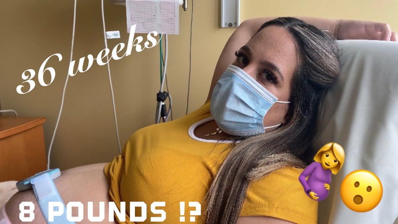 36 WEEK CHECK UP** 8 POUND BABY ?!?! - YouTube