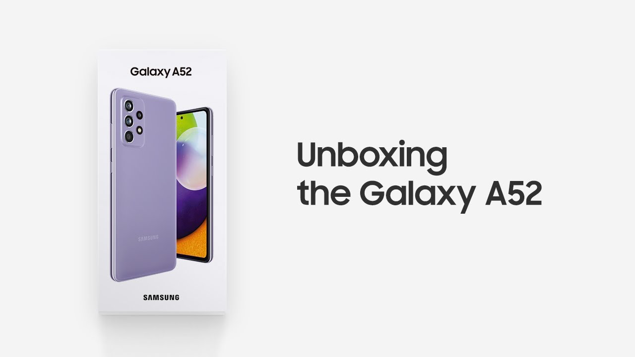 Galaxy A52: Official Unboxing | Samsung - YouTube