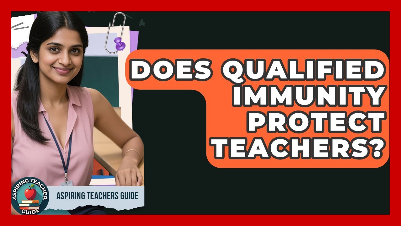 Does Qualified Immunity Protect Teachers? - Aspiring Teacher Guide ...