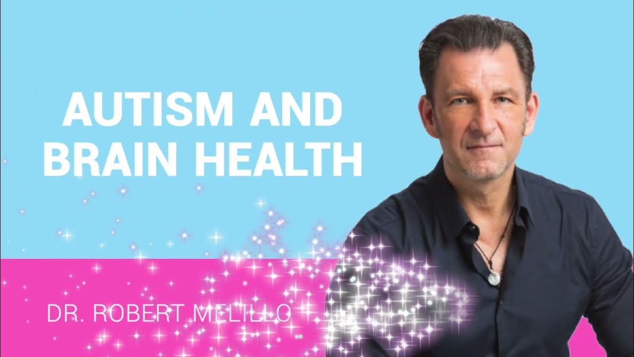 Autism and Brain Health with Dr. Robert Melillo - YouTube