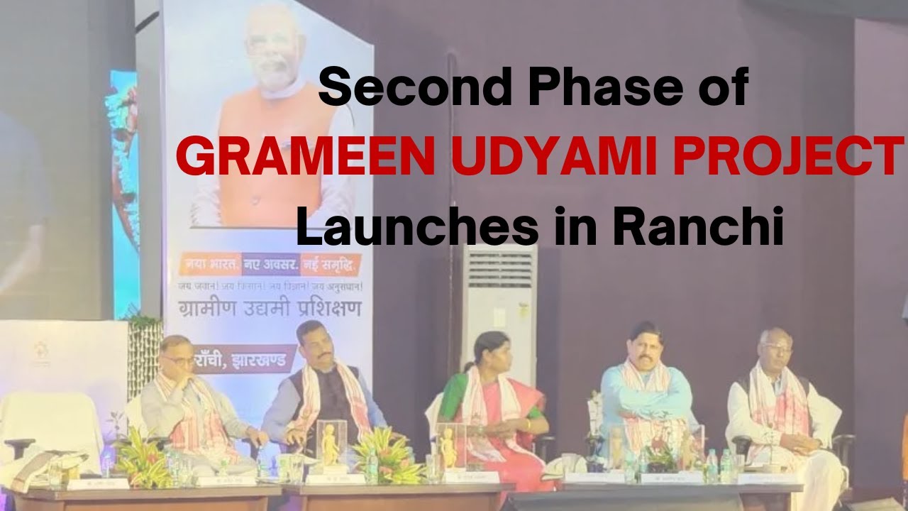 Second Phase of Grameen Udyami Project Launched in Ranchi | Current ...