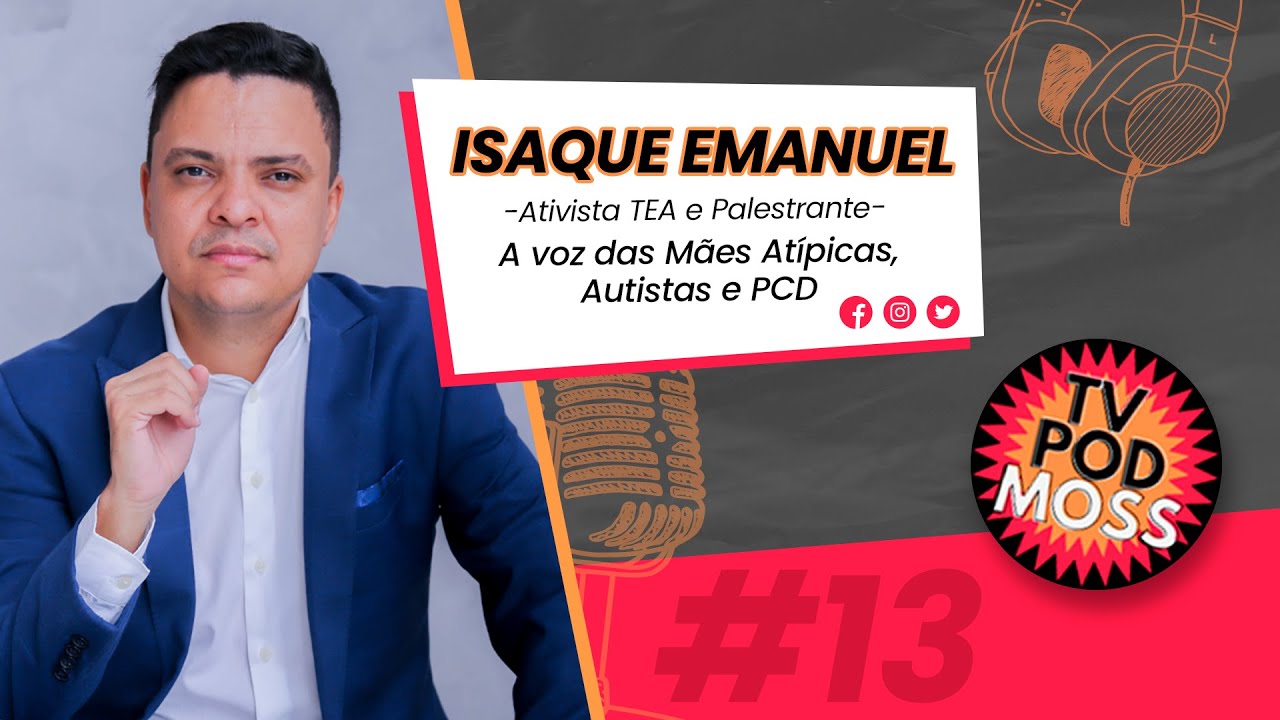Isaque Emanuel (Músico Profissional, Político, Ativista TEA ) PodMOSS ...