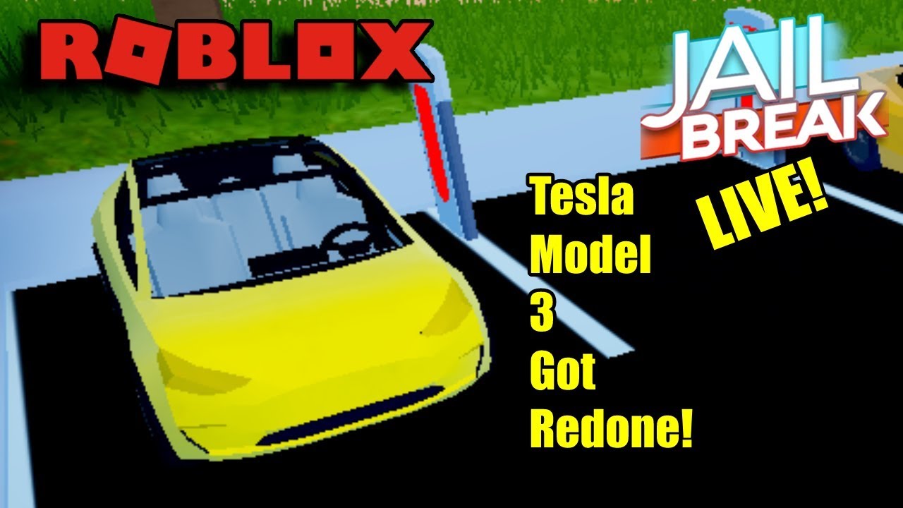 Tesla Model 3 Got Redone! | Roblox Jailbreak w/ fans LIVE! - YouTube