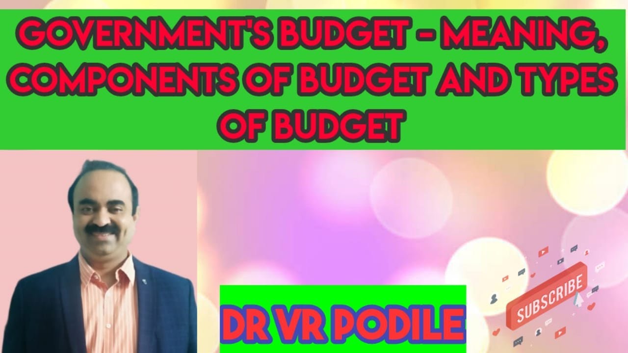 Government's Budget - Meaning, Components and Types of Budget - YouTube
