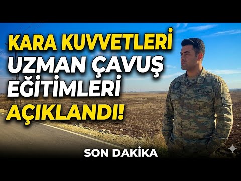 SON DAKİKA KARA KUVVETLERİ KOMUTANLIĞI UZMAN ÇAVUŞ EGİTİMLERİ AÇIKLANDI 2026