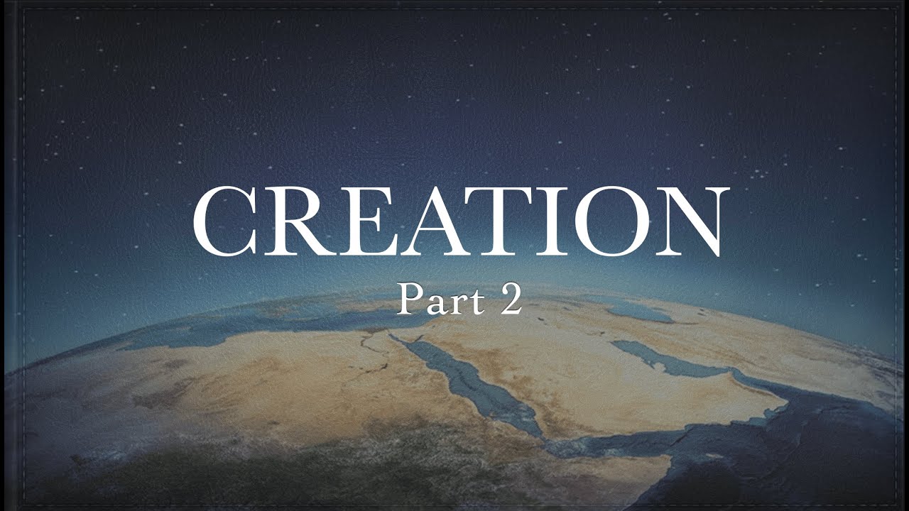 Creation Part 2 - YouTube