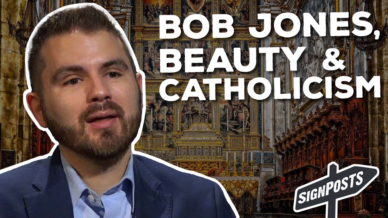 Bob Jones, Beauty, and the Catholic Church - Sam Guzman - YouTube