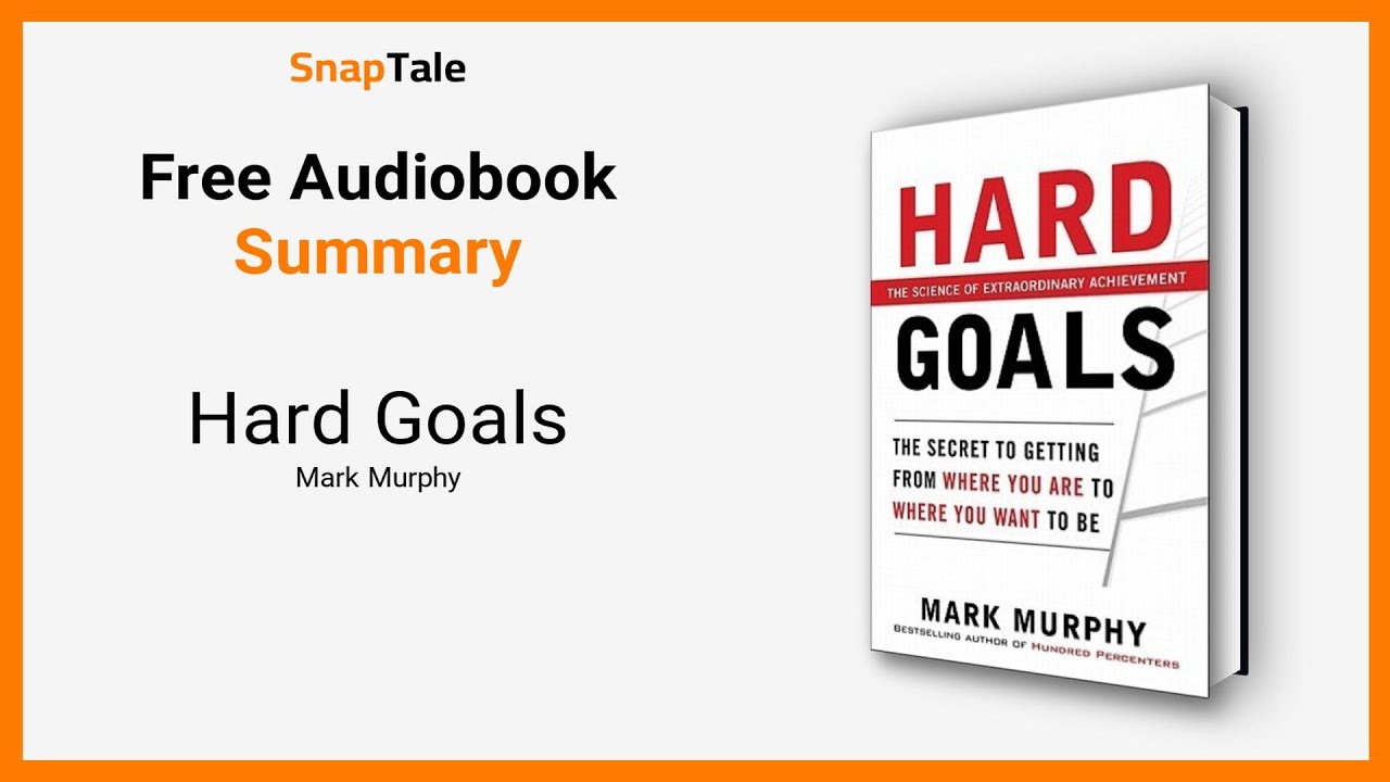 Hard Goals by Mark Murphy: 9 Minute Summary - YouTube