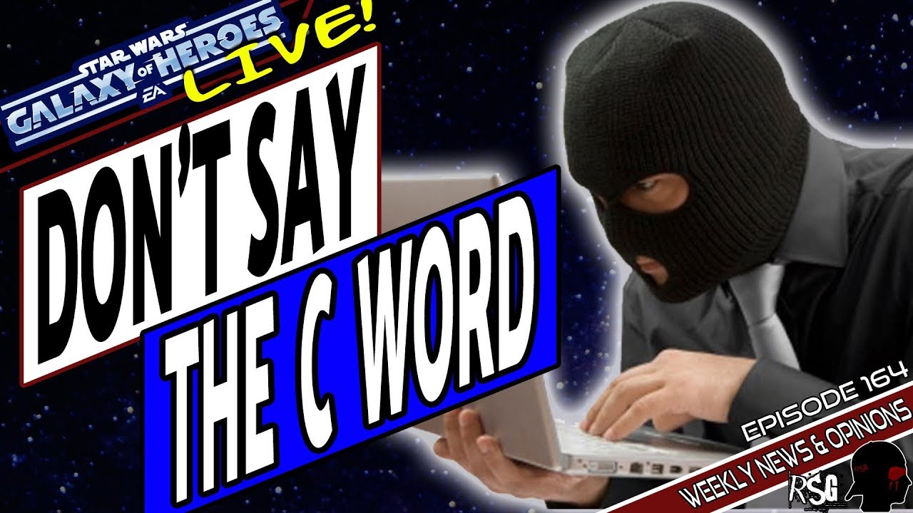 SWGOH Live Stream Episode 164: Don't Say the C Word | Star Wars: Galaxy ...