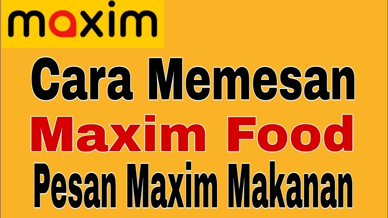 CARA MEMESAN MAXIM FOOD ~ CARA PESAN MAXIM MAKANAN..!! MAXIM OJEK ...