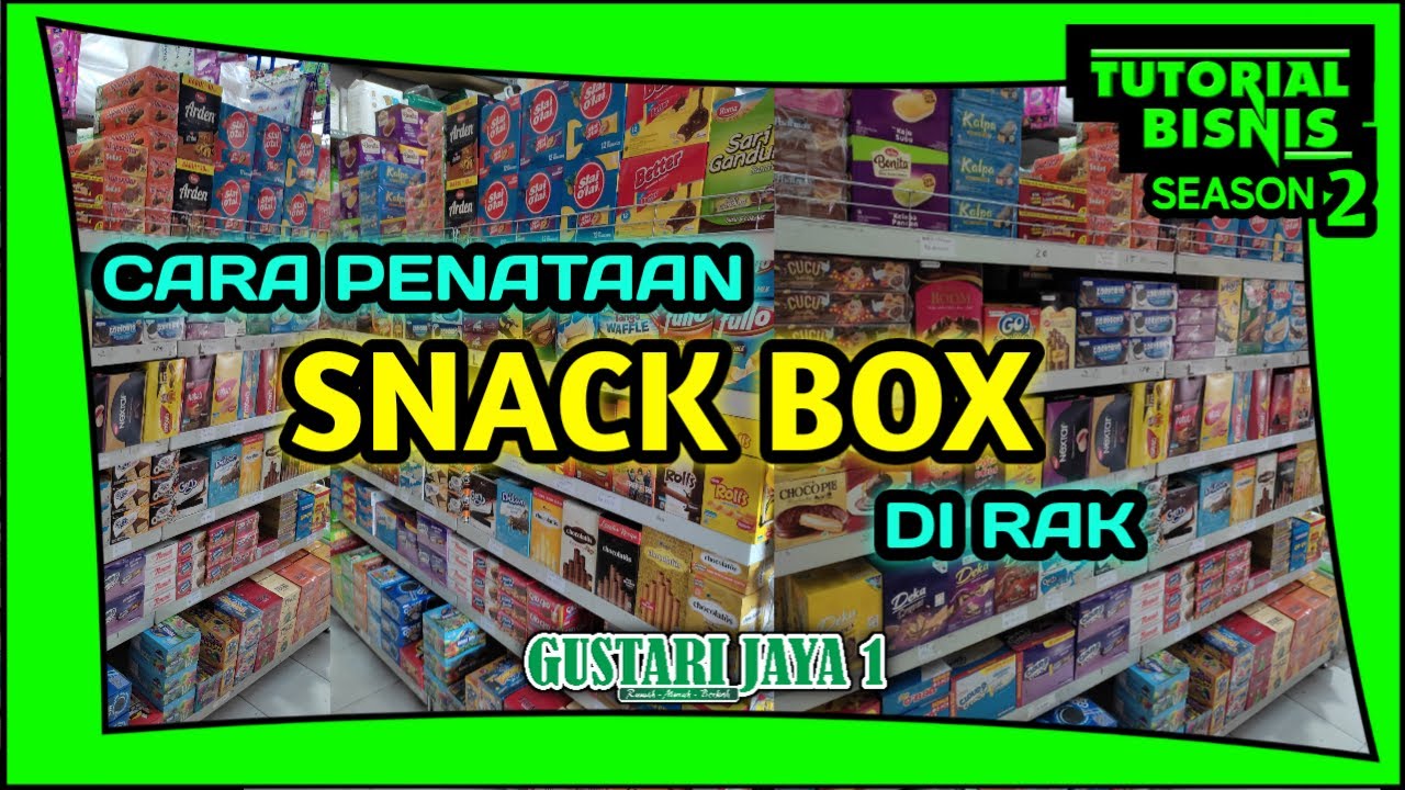 Cara Penataan Snack Box di Rak - Rapi & Menarik | Tutorial Bisnis S2 ...