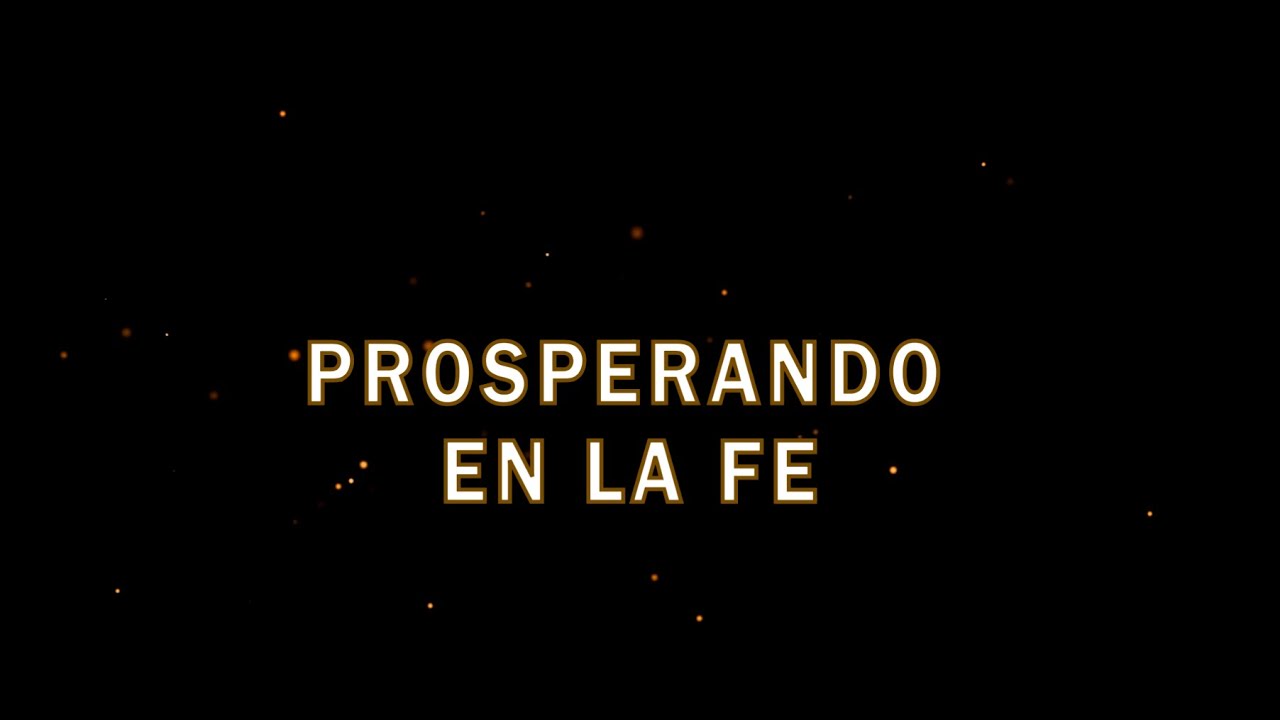 DOCUMENTAL: PROSPERANDO EN LA FE - YouTube