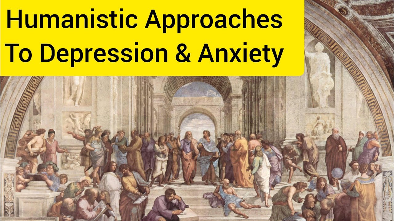 Humanistic Approaches to Depression & Anxiety Part 2 - YouTube