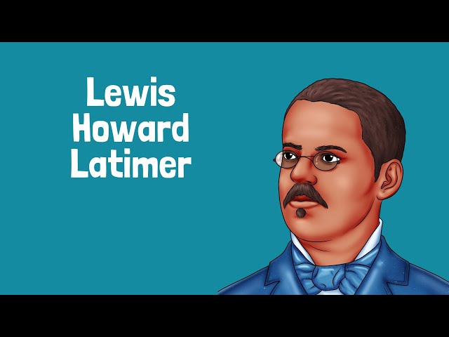 Lewis Howard Latimer Family African American Inventors: Lewis Latimer