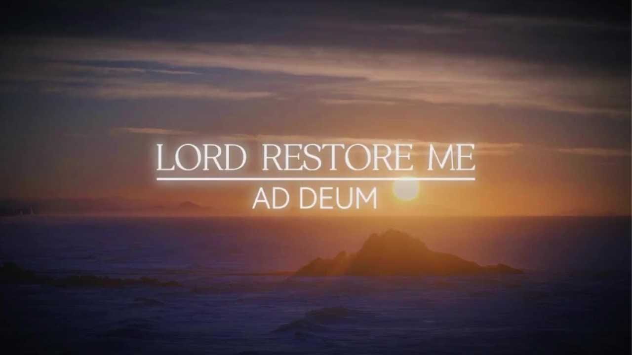 Lord Restore Me - YouTube