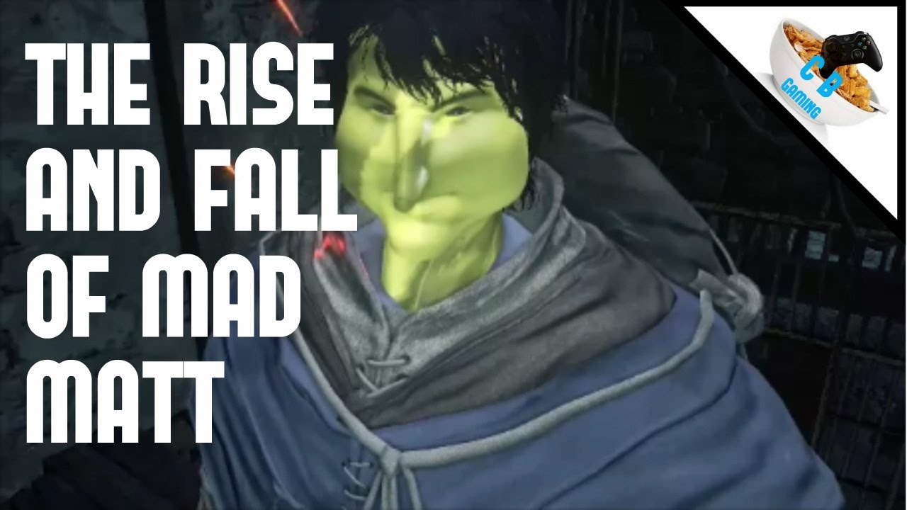 The Rise and Fall of Mad Matt.. Dark Souls 3 Funny Moments - YouTube