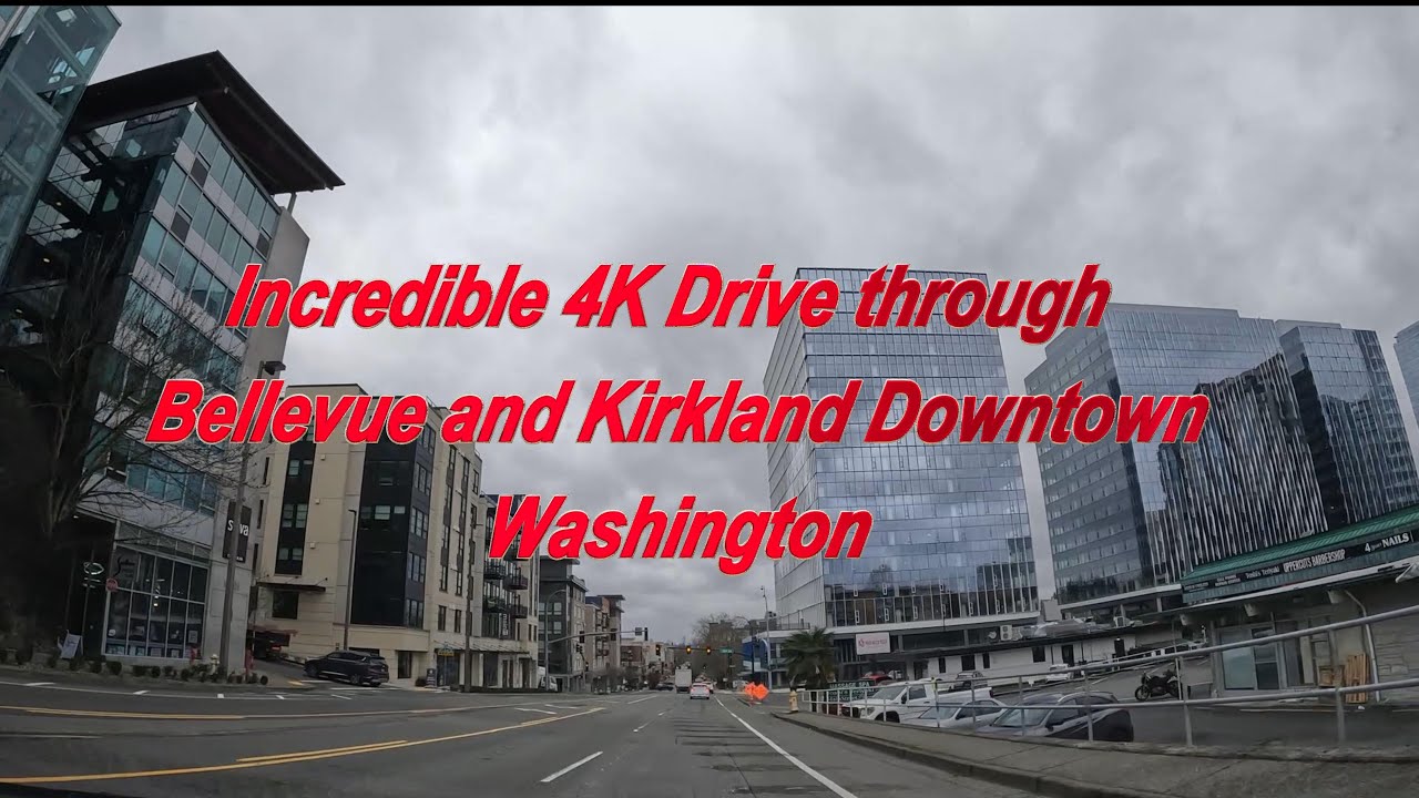 4K drive through Bellevue and Kirkland Downtown | Bellevue|Kirkland ...