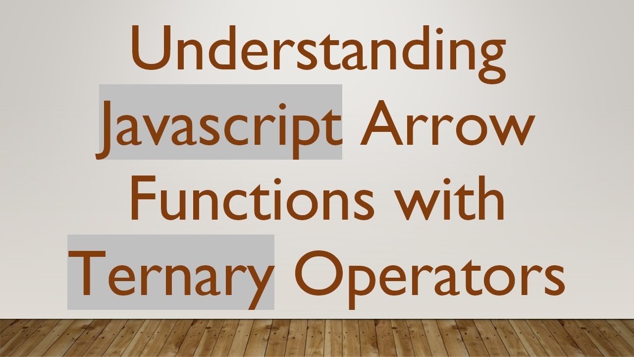 Understanding Javascript Arrow Functions with Ternary Operators - YouTube