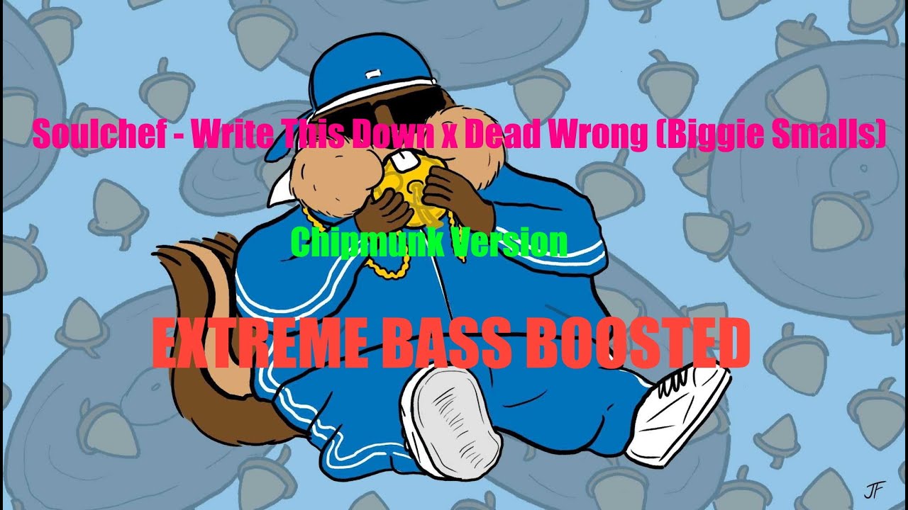 Soulchef - Write This Down x Dead Wrong (Biggie Smalls) Chipmunk ...