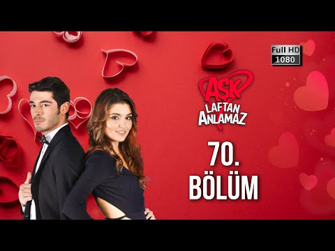 Aşk Laftan Anlamaz 70. Bölüm (1080p)