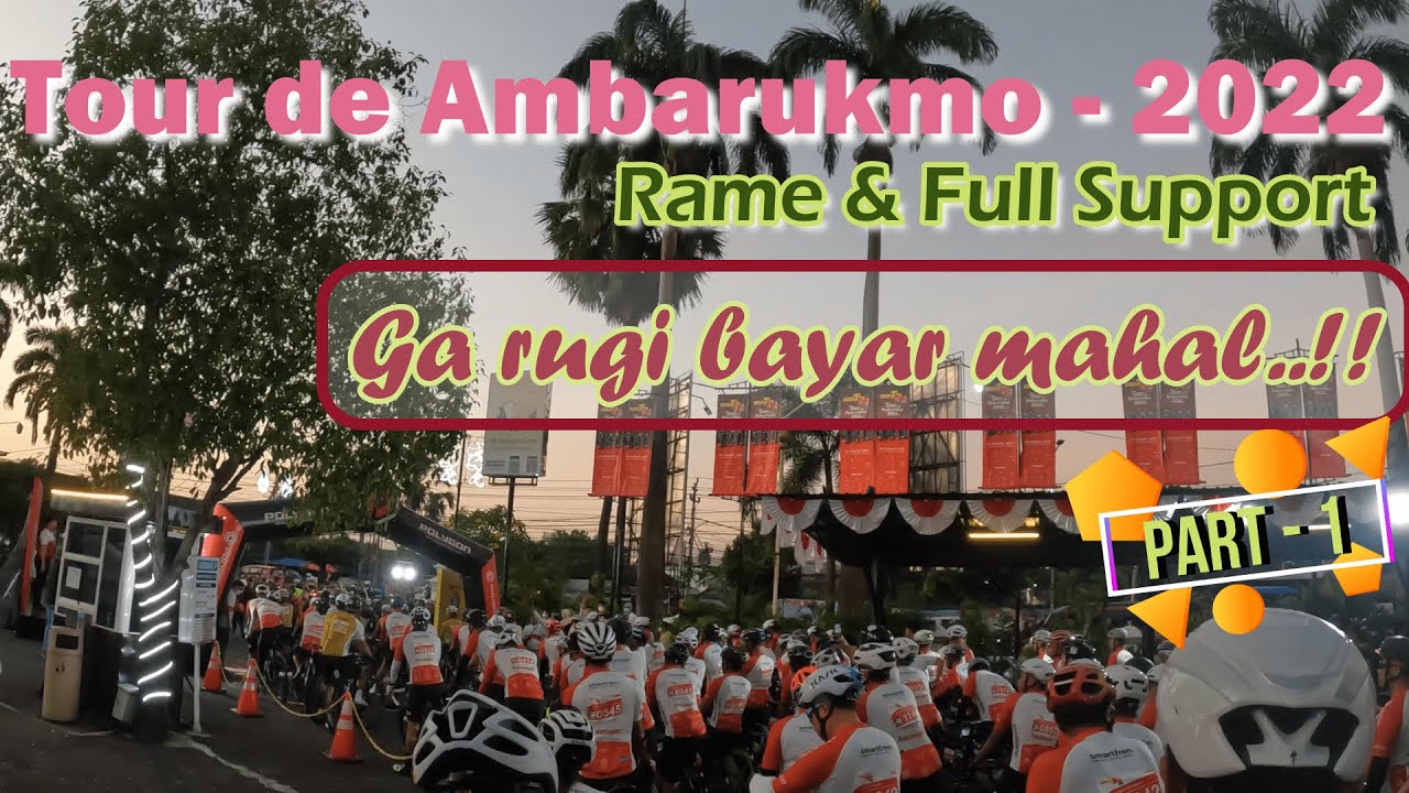 TOUR de AMBARUKMO 2022 -- GOWES HAPPY, FULL SUPPORTED, RAME, DAN SERUU ...