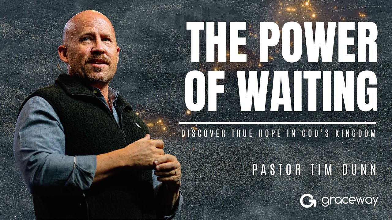 The Power of Waiting: Discover True Hope in God’s Kingdom - YouTube