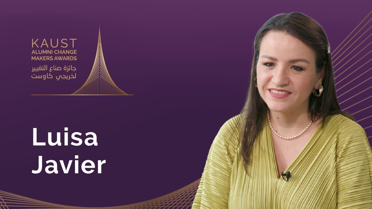 KAUST Alumni Change Makers Awards 2022: Luisa Javier - YouTube