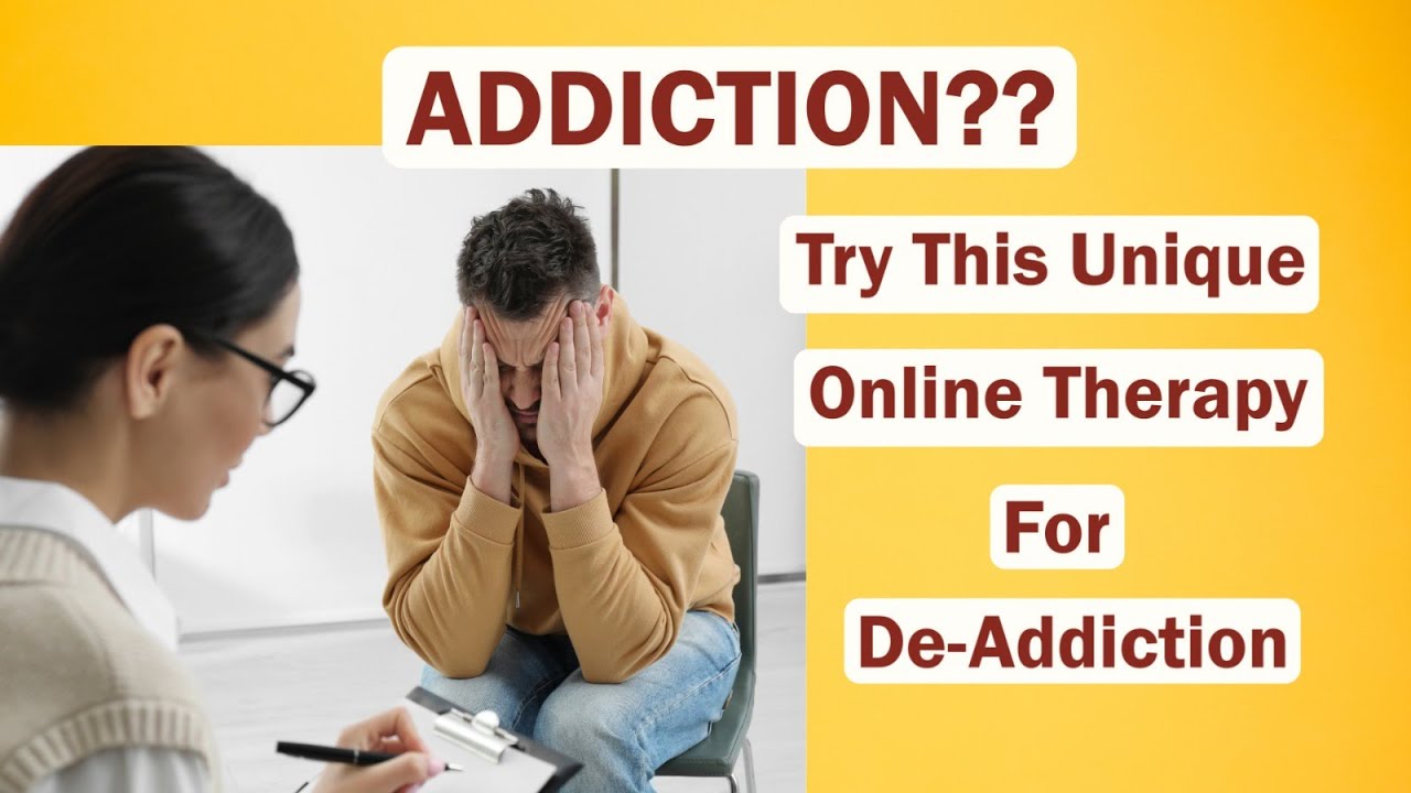 Online Therapy For De Addiction | Try This Unique Therapy To Overcome ...