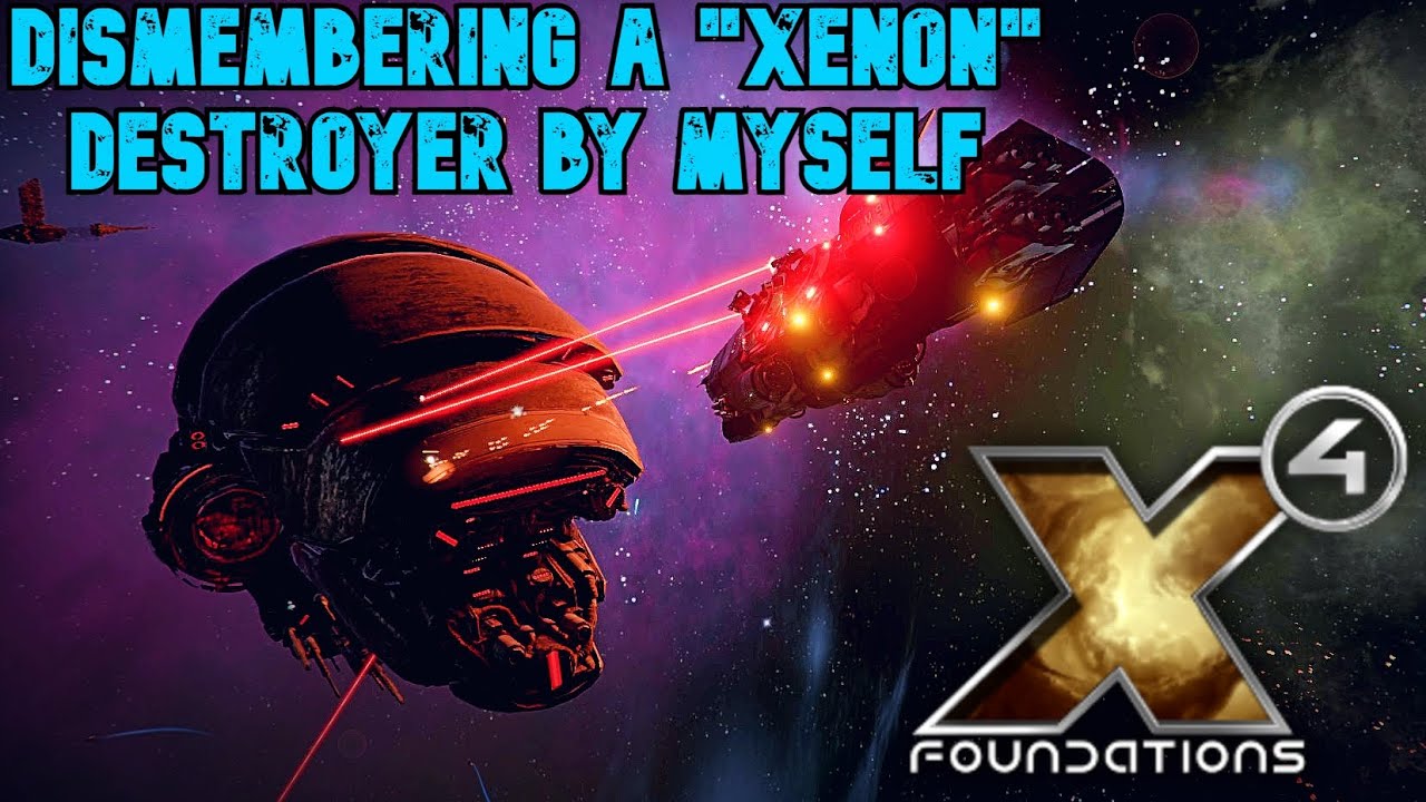 X4 Foundations - Dismantling my first Xenon "K" Destroyer - SOLO - YouTube