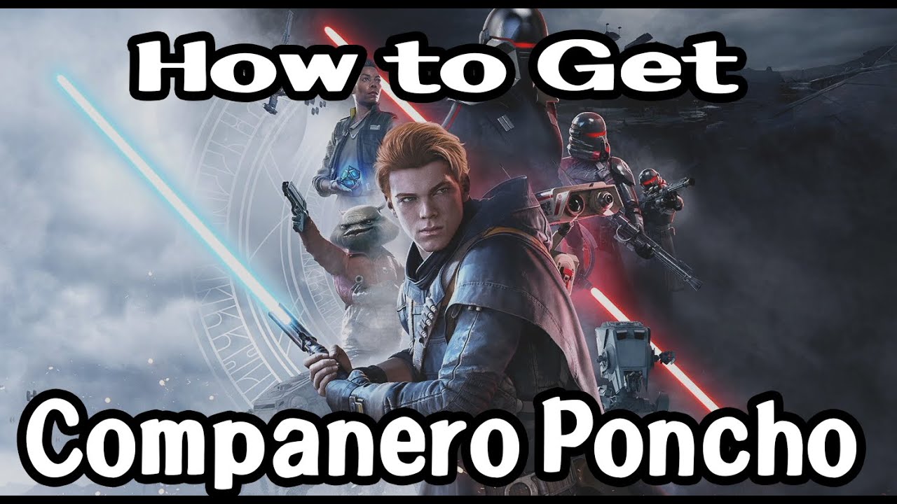 Star Wars Jedi: Fallen Order || How To Get Companero Poncho - YouTube