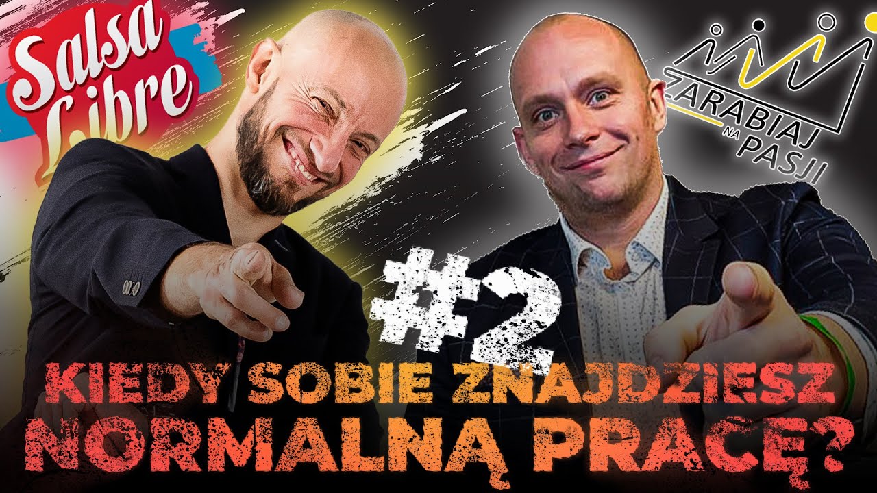 #2 "Kiedy Sobie Znajdziesz Normalną pracę?" - Marek Domański | Salsa ...