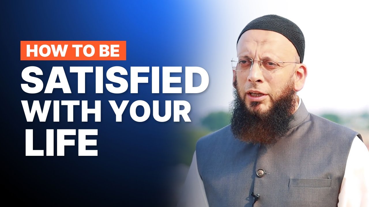 How to be Satisfied with your Life | Faisal Azhar explains how to ...