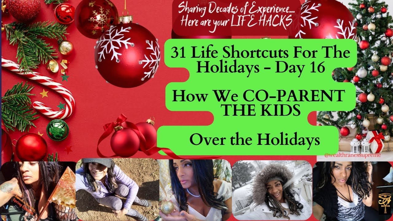 💫UNLOCK 31 LIFE SHORTCUTS FOR THE HOLIDAYS DAY 16 #howto CO-PARENT KIDS ...