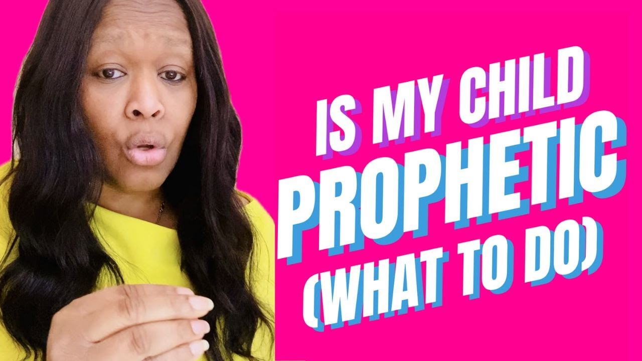 How to Know if Your Child is Prophetic (What to Do) - YouTube