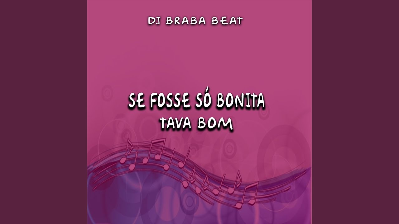 Se Fosse Só Bonita Tava Bom - YouTube
