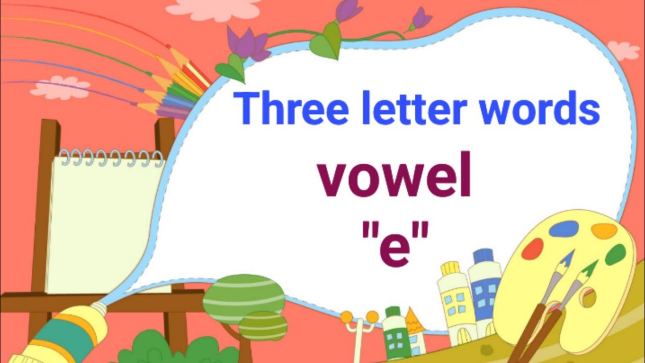 || Three letter words|| vowel "e" || vowels ||English|| learn || pre ...