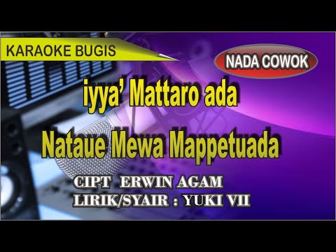 Karaoke bugis iyya' Mattaro ada nataue Mewa Mappetuada - cipt erwin agam lirik Yuki vii