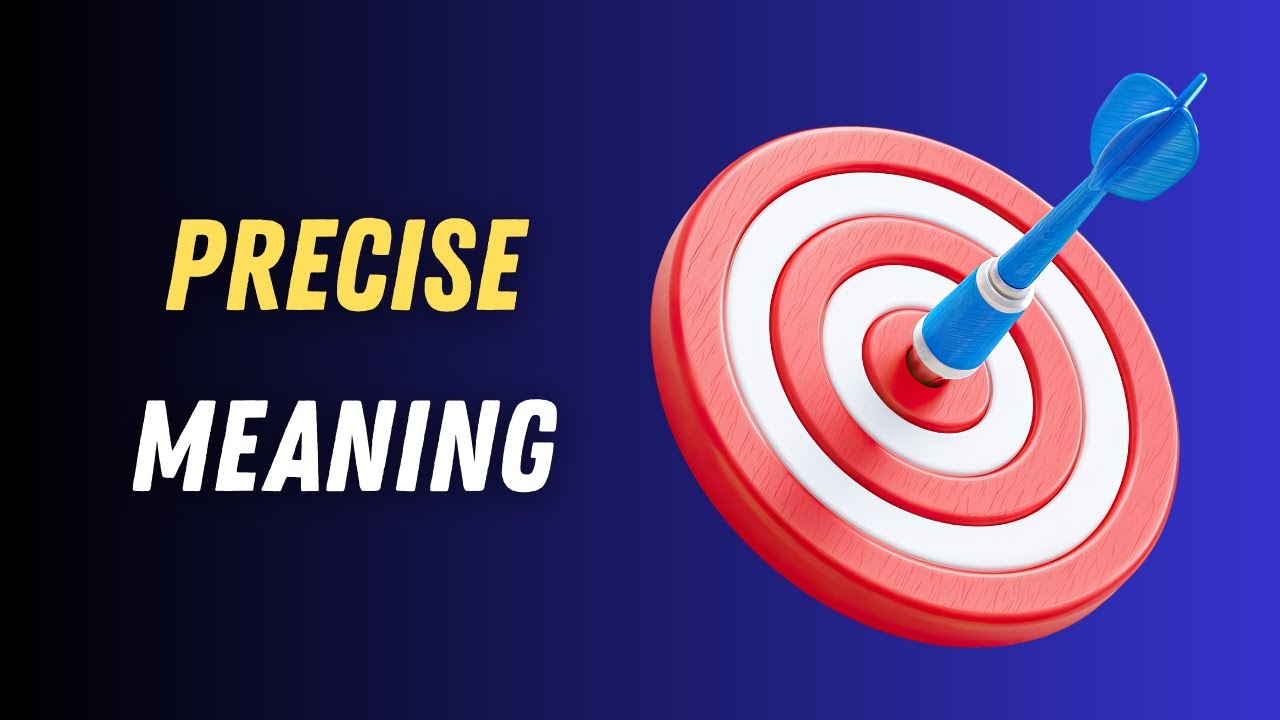 Precise Meaning in English | Precise Explained Simply with Examples ...