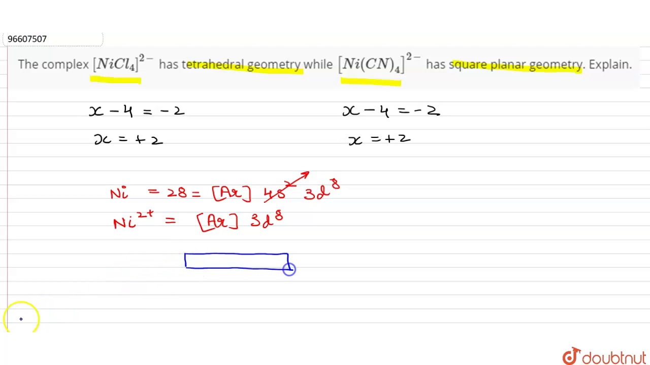 The complex `[NiCl_(4)]^(2-)` has tetrahedral geometry while `[Ni(CN ...