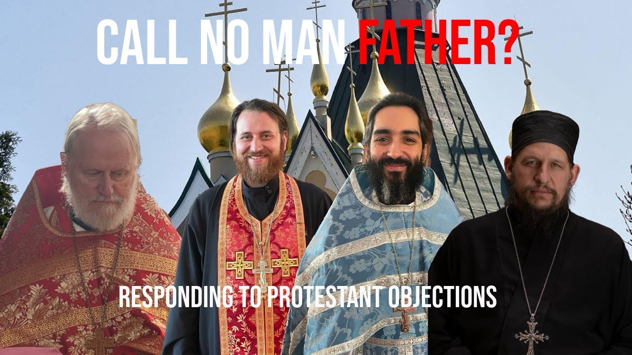 Call No Man Father? Responding to Protestant Objections - YouTube