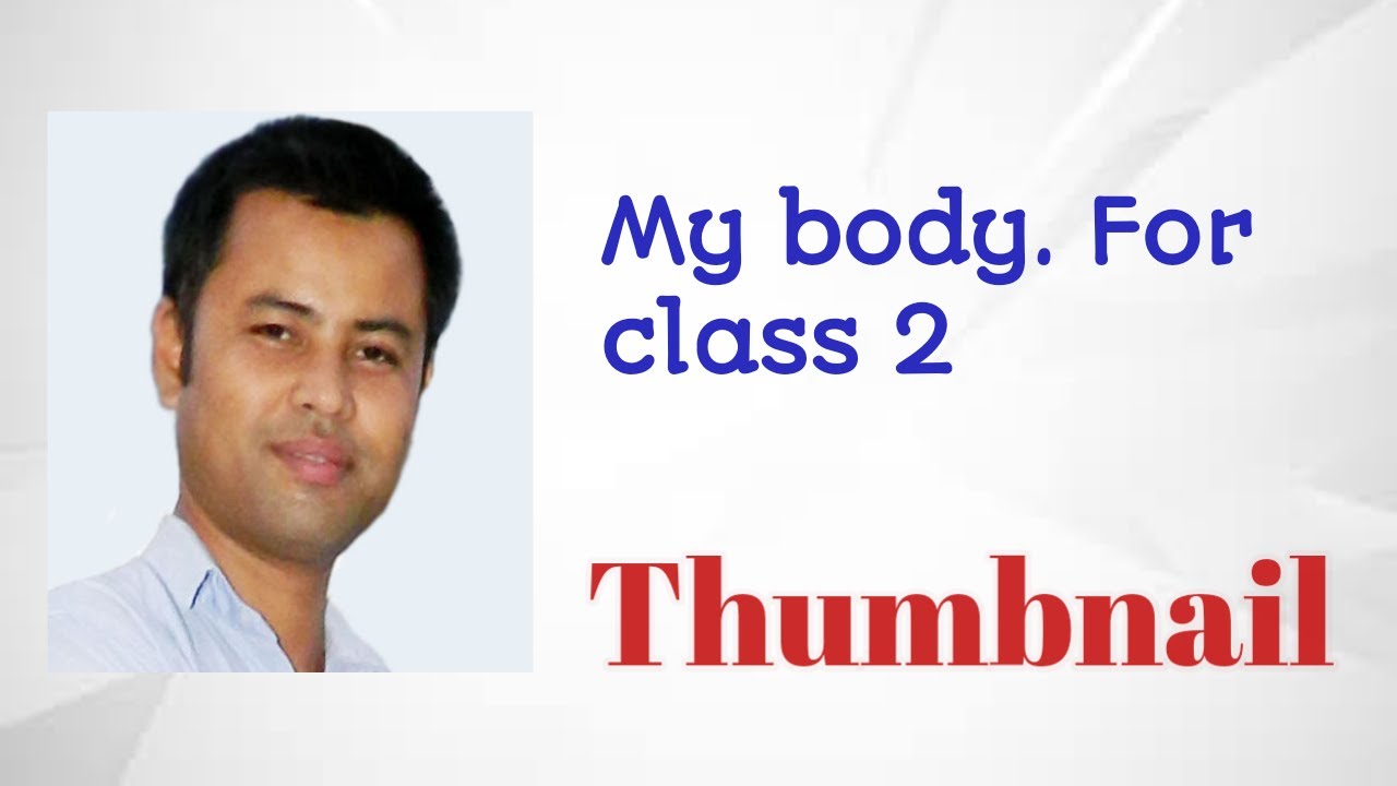 My Body For Class 2 YouTube My Body For Class 2 YouTube